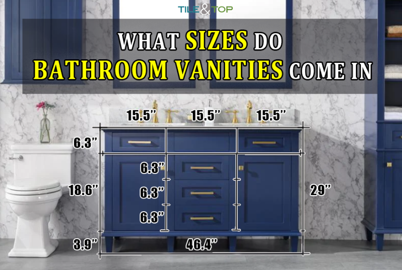 What Sizes Do Bathroom Vanities Come In? Complete Size Guide – Tile & Top