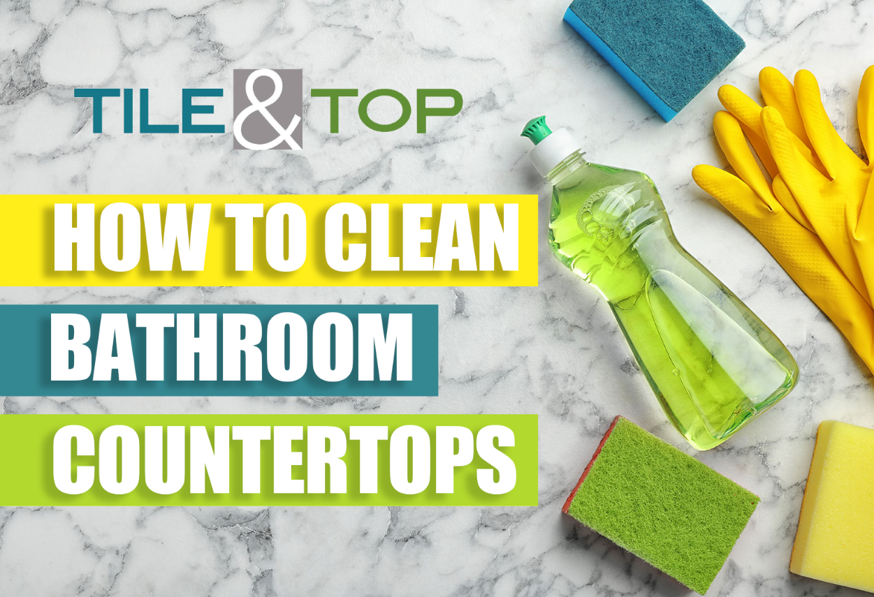 How to Clean Bathroom Countertops: Complete Guide for Every Material ...